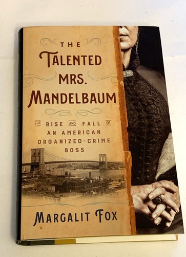 The Talented Mrs Mandelbaum: The Rise & Fall of an American Organized ...