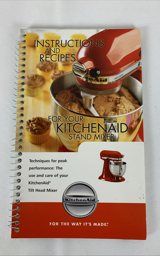 Instructions and Recipes Book for Your Kitchenaid Stand Mixer 2010 ...
