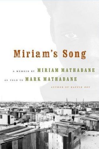 Miriam's Song : A Memoir by Miriam Mathabane and Mark Mathabane (2000 ...