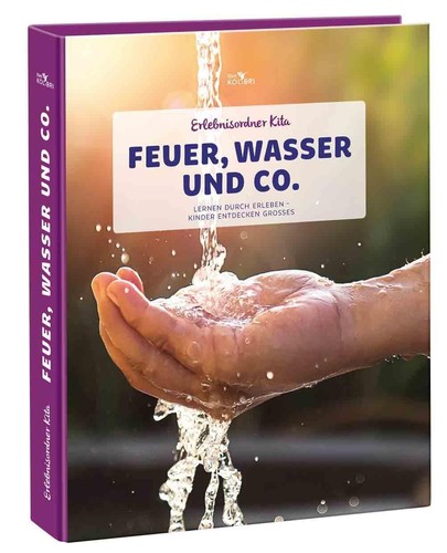 Erlebnisordner Kita Feuer, Wasser und Co., Tina Scherer 9783960460237 ...