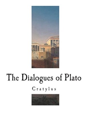Cratylus: The Dialogues of Plato. Plato, Jowett 9781721843060 Free Shipping