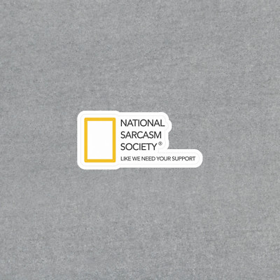 National Sarcasm Society Funny Support Sticker | Sassy Humor Vinyl Decal #4886 | eBay