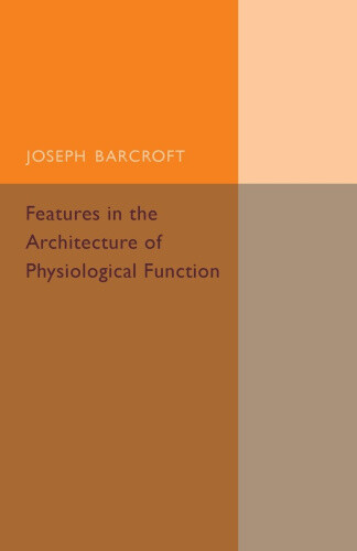 Features in the Architecture of Physiological Function by Joseph ...