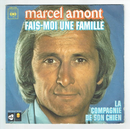 Marcel AMONT Vinyle 45T 7" SP FAIS-MOI UNE FAMILLE -COMPAGNIE DE CHIEN ...