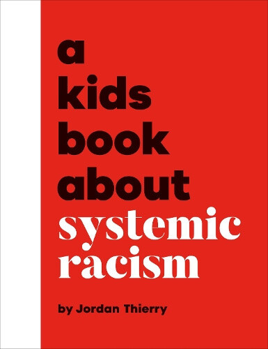A Kids Book about Systemic Racism by Jordan Thierry NEUF | eBay