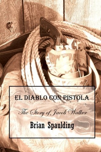 The Jacob Walker Legacy Ser.: El Diablo con Pistola : The Story of ...