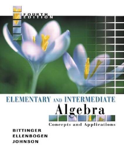 Elementary and Intermediate Algebra: Concepts and Applications (4th E ...