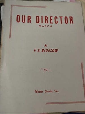 Our Director March Sheet Music 1938 F. E. Bigelow Walter Jacobs, Inc ...
