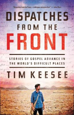 Tim Keesee Dispatches from the Front (Paperback) 9781433540691 | eBay
