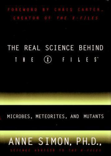 The Real Science Behind the X Files: Microbes, Meteorites, and Mutants ...