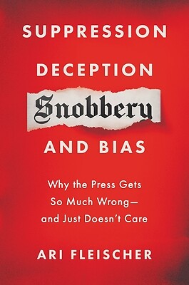 Suppression, Deception, Snobbery, and Bi Ari Fleischer Hardcover ...