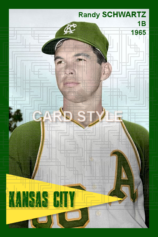 Randy Schwartz - 1965 Kansas City Athletics - choose a style ...