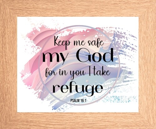 KEEP ME SAFE MY GOD FOR IN YOU I TAKE REFUGE - BIBLE VERSE - 3 FRAME ...