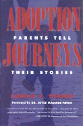 Adoption Journeys: Parents Tell Their Stories by Carole S Turner: Used ...