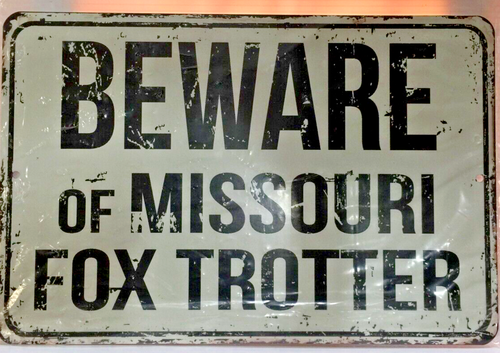 “Beware of Missouri Fox Trotter” Metal Sign, New | eBay