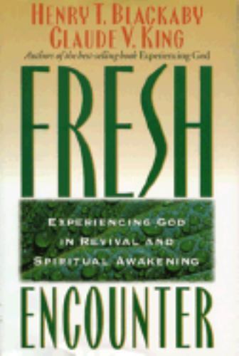 Fresh Encounter: Experiencing God in Revival and Spiritual Awakening ...