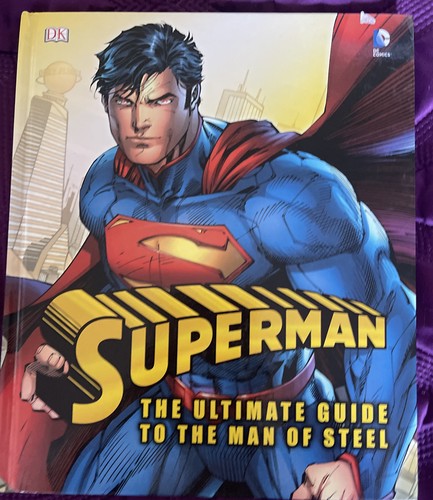 Superman: The Ultimate Guide To The Man Of Steel - Hardcover Book 2013 ...