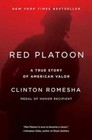 Red Platoon: A True Story of American - Hardcover, by Romesha Clinton ...