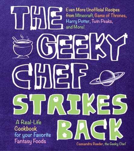 The Geeky Chef Strikes Back: Even More Unofficial Recipes from ...
