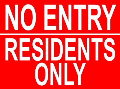 NO ENTRY RESIDENTS ONLY - SIGN NOTICE - keep out access flats property ...