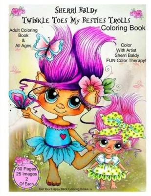 Sherri Baldy Twinkle Toes My Besties Trolls Coloring Book by Sherri Ann ...