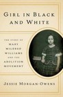 Girl in Black and White: The Story of Mary Mildred Williams and the ...