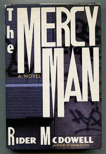 The mercy man - Hardcover By McDowell, Rider - GOOD 9780312010225 | eBay