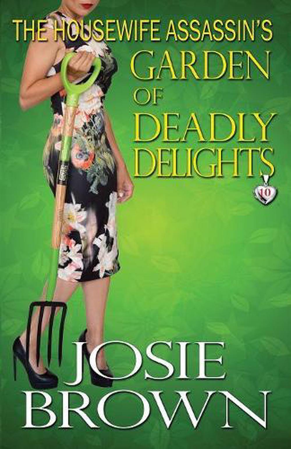 The Housewife Assassin's Garden of Deadly Delights by Josie Brown ...