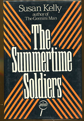 The Summertime Soldiers by Susan Kelly-First Edition/DJ-1986-Second ...