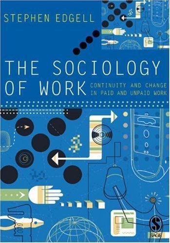 Sociology of Work : Continuity and Change in Paid and Unpaid Work by ...