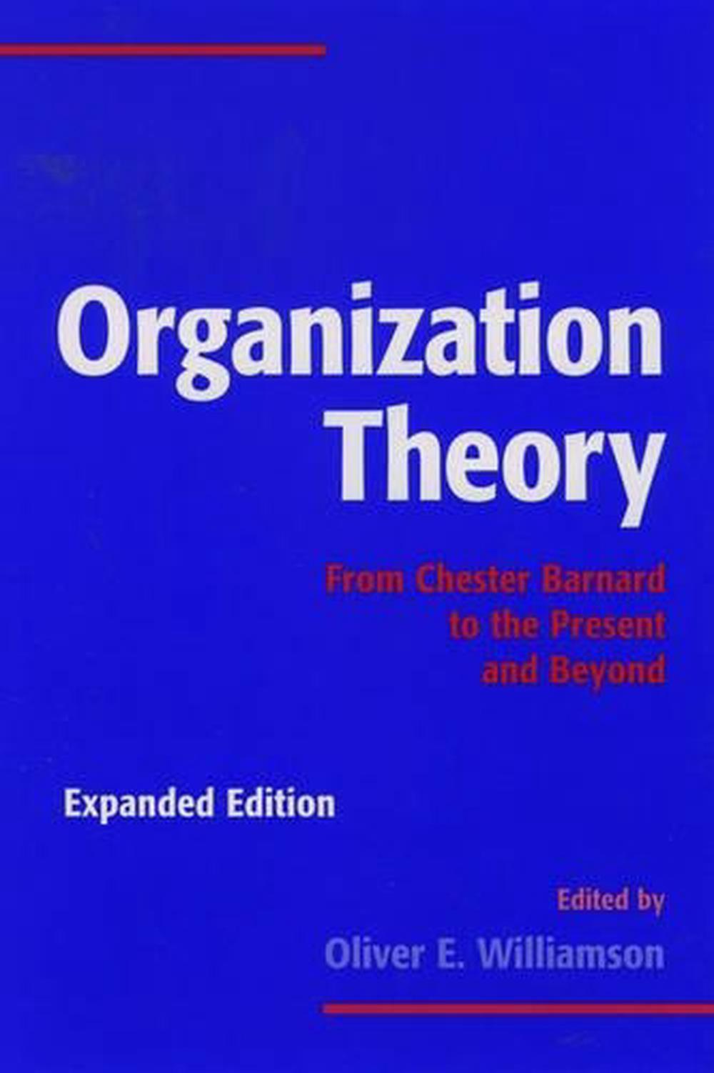 Organization Theory : From Chester Barnard to the Present and Beyond by ...