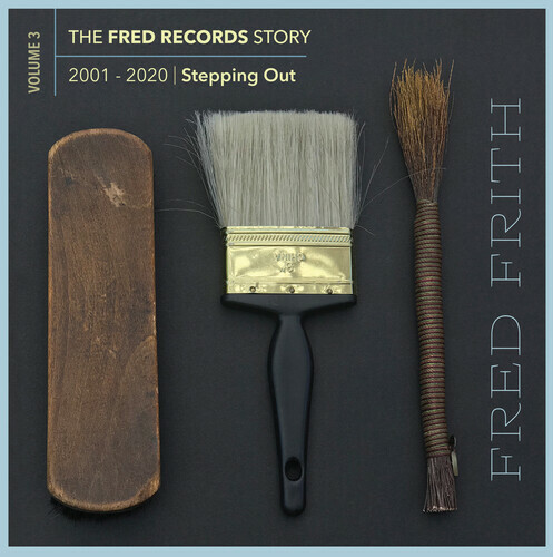 Fred Frith - Stepping Out (Volume 3 Of The Fred Records Story, 2001 ...
