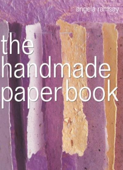 The Handmade Paper Book (Handmade Series) By Angela Ramsay ...