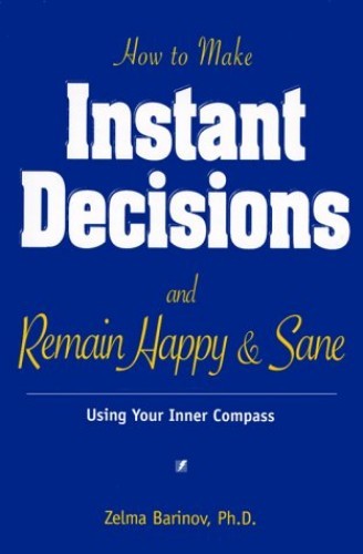 How to Make Instant Decisions and Remain Happy Sane - Paperback - GOOD ...