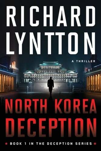 North Korea Deception: An International Political Spy Thriller by ...