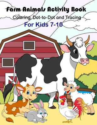 Farm Animals Activity Book: Coloring, dot-to-dot and tracing For Kids 7 ...