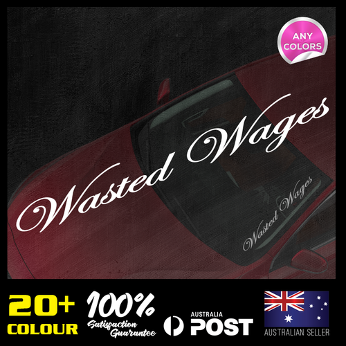 Wasted Wages Windscreen Decals 500x70mm JDM Stickers Vinyl Lower Car ...