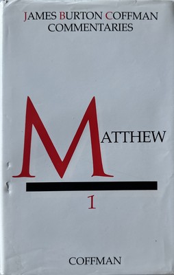 MATTHEW [James Burton Coffman New Testament Commentaries, Vol. 1 ...
