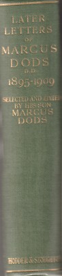 Marcus Dods - Later Letters of Marcus Dods D.D. 1895-1909 (first ...