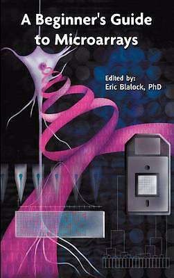 A Beginner's Guide to Microarrays by Eric M. Blalock (Hardcover, 2003 ...