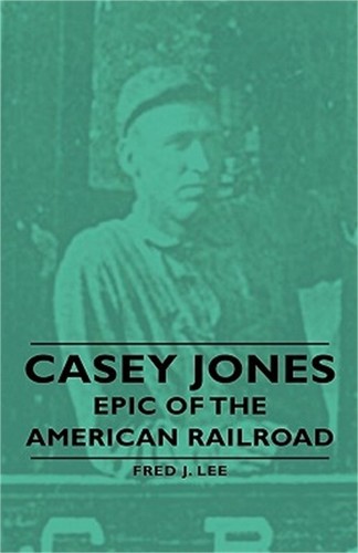 Casey Jones - Epic of the American Railroad (Hardback or Cased Book ...