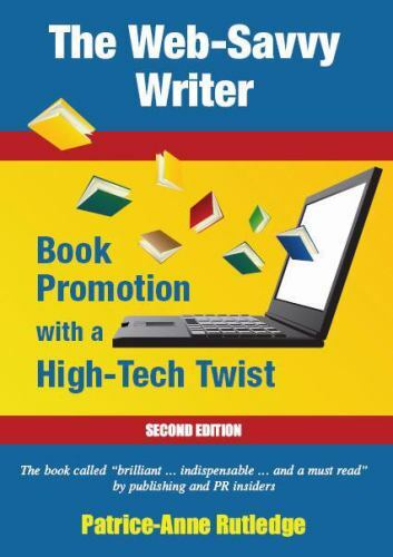 Web-Savvy Writer : Book Promotion with a High-Tech Twist by Patrice ...