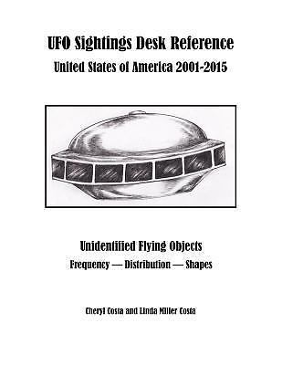 UFO Sightings Desk Reference : United States of America 2001-2015 by ...
