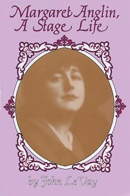 Margaret Anglin : A Stage Life by John Peter LeVay (1989, Hardcover ...