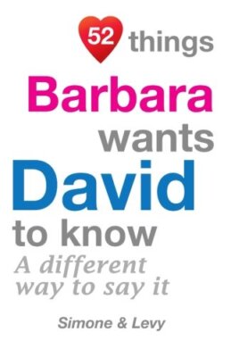 52 Things Barbara Wants David To Know: A Different Way To Say It (52 ...