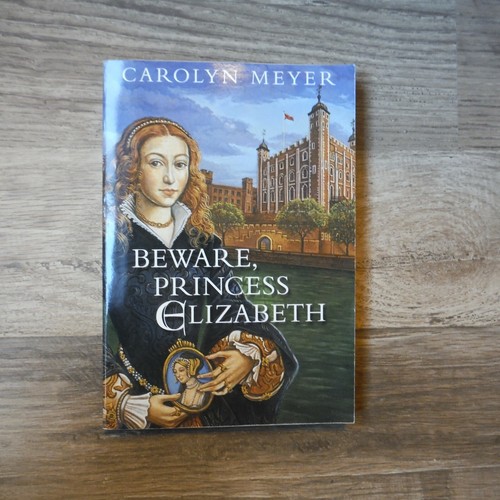 Beware, Princess Elizabeth by Carolyn Meyer (2001, Paperback) | eBay