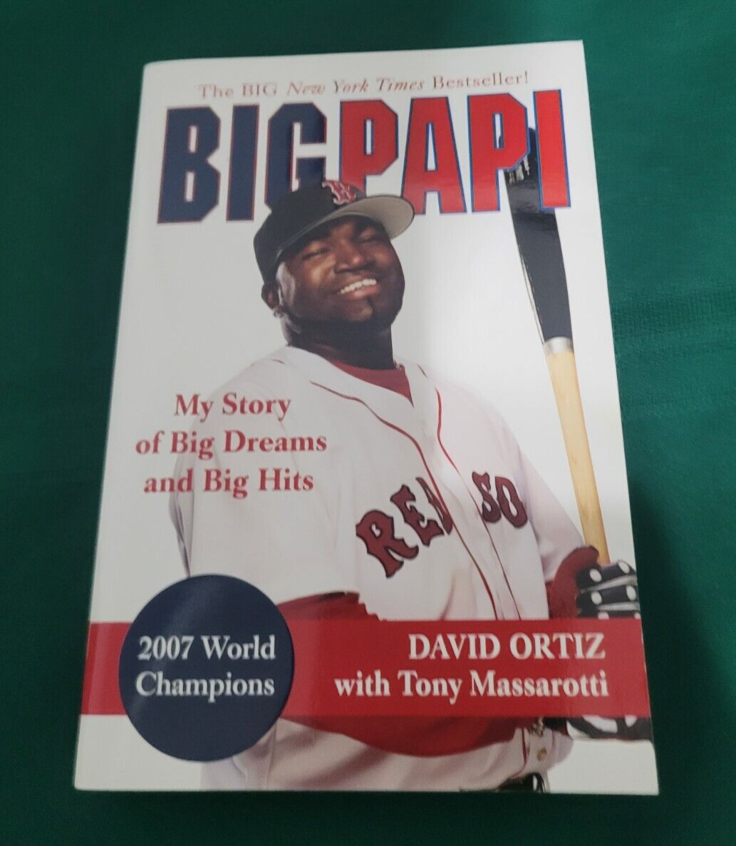 "Big Papi: My Story of Big Dreams and Big Hits" By David Ortiz 2007 ...