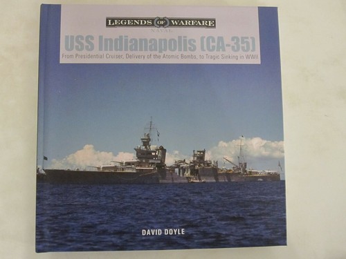 USS Indianapolis (CA-35): From Presidential Cruiser, to Delivery of the ...