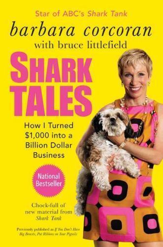 Shark Tales: How I Turned $1,000 into a Billion Dollar Business ...