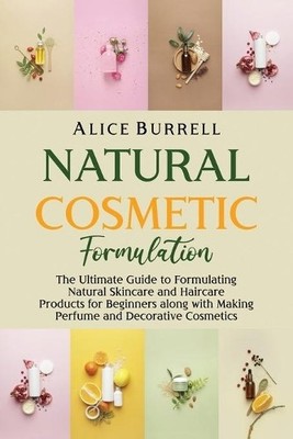 Alice Burrell Natural Cosmetic Formulation (Tascabile) Organic Body ...